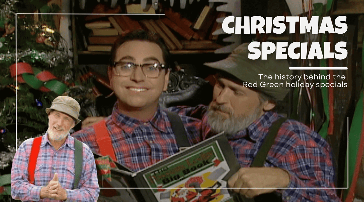 The History Behind The Red Green Holiday Specials | Red Green