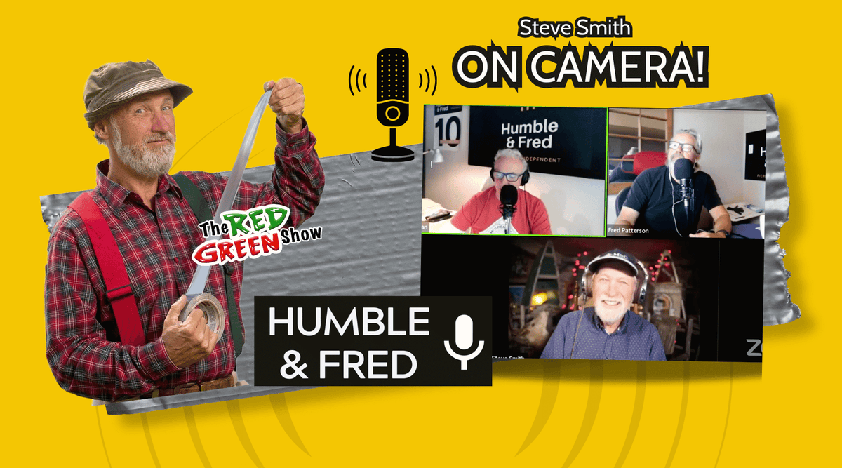 Humble and Fred Podcast Interview with Steve Smith | Red Green