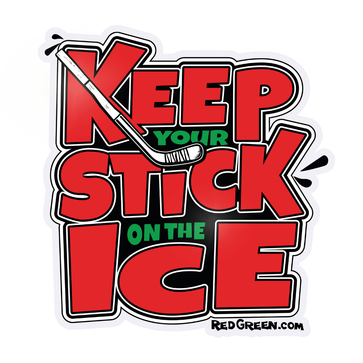 Keep Your Stick On The Ice | Custom Vinyl Sticker | Red Green