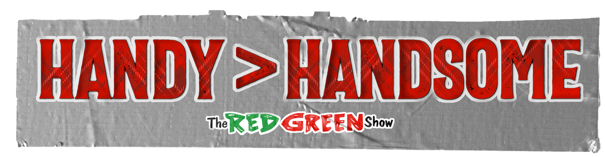 Handy > Handsome | Red Green Bumper Sticker | Red Green